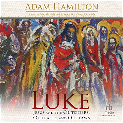 Amazon.com: Luke: Jesus and the Outsiders, Outcasts, and Outlaws ...