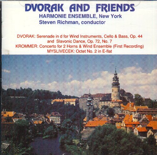 Dvorak & Friends : Josef Myslivecek, Franz Krommer, Antonin Dvorak ...