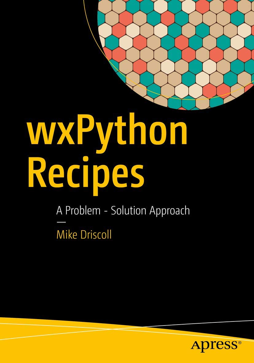 wxPython Recipes: A Problem - Solution Approach: Driscoll, Mike ...