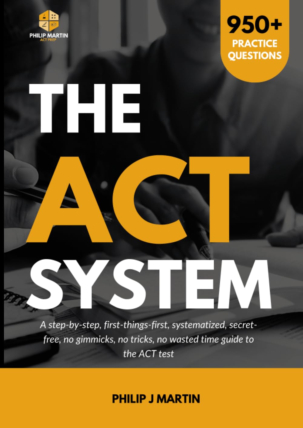 The ACT System: A step-by-step, first-things-first, systematized ...