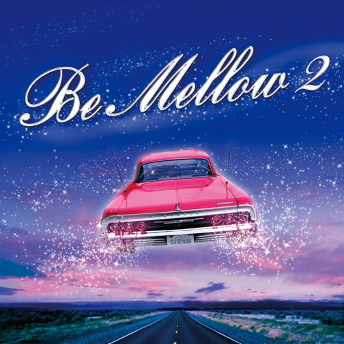 Amazon.co.jp: Be Mellow 2: ミュージック