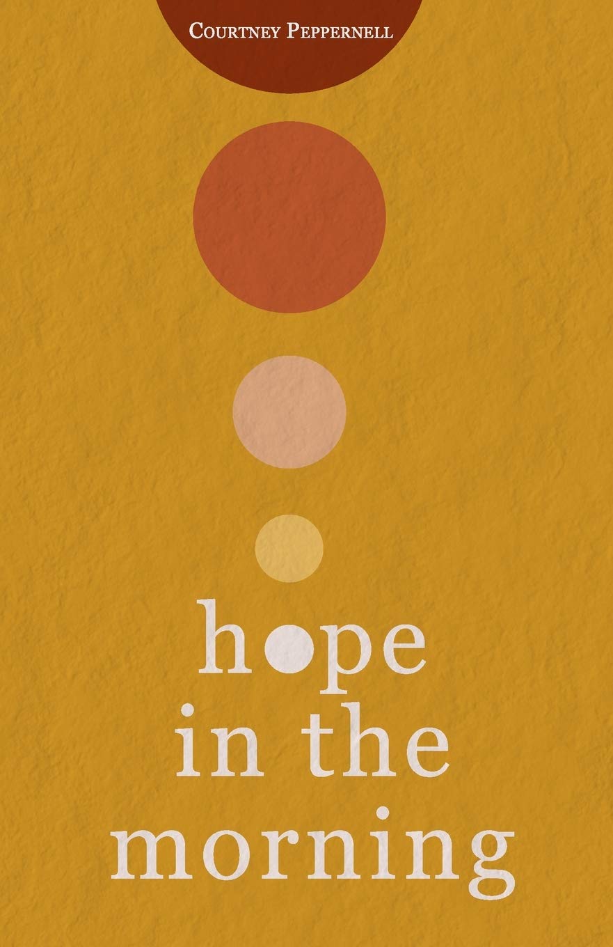 Amazon.com: Hope in the Morning: 9781656327796: Peppernell, Courtney: Books