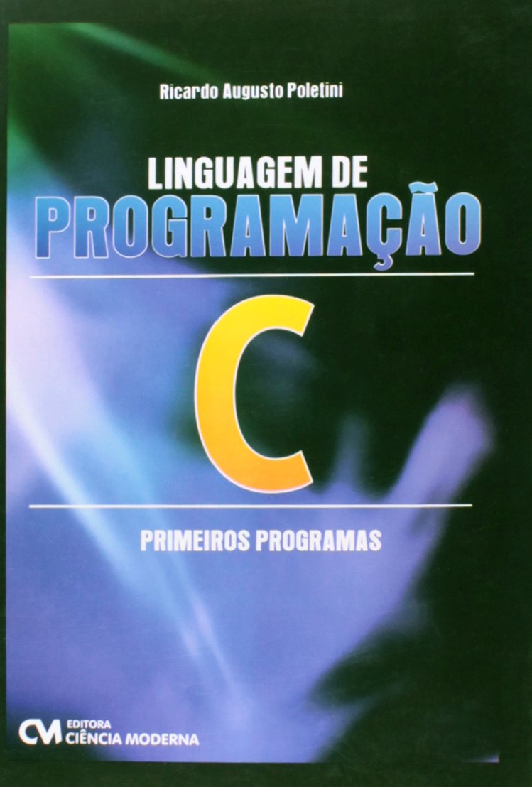 Linguagem De Programacao C: Primeiros Programas (Em Portuguese do ...