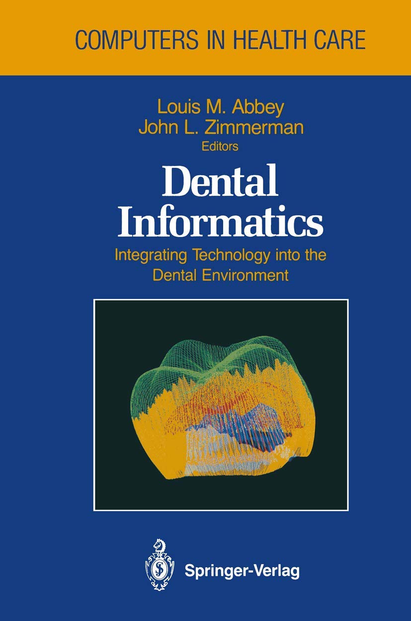 Dental Informatics: Integrating Technology into the Dental Environment ...