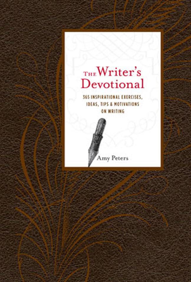 The Writer's Devotional: 365 Inspirational Exercises, Ideas, Tips ...