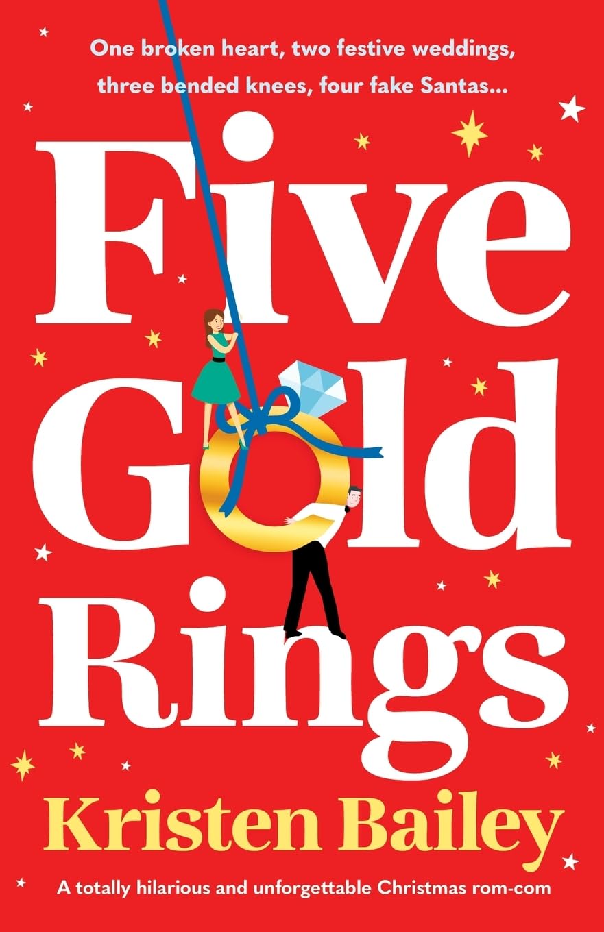 Five Gold Rings: A totally hilarious and unforgettable Christmas rom ...