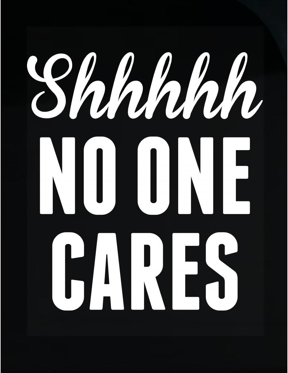 Amazon.com: Shhhhh No One Cares - Sticker : Tools & Home Improvement