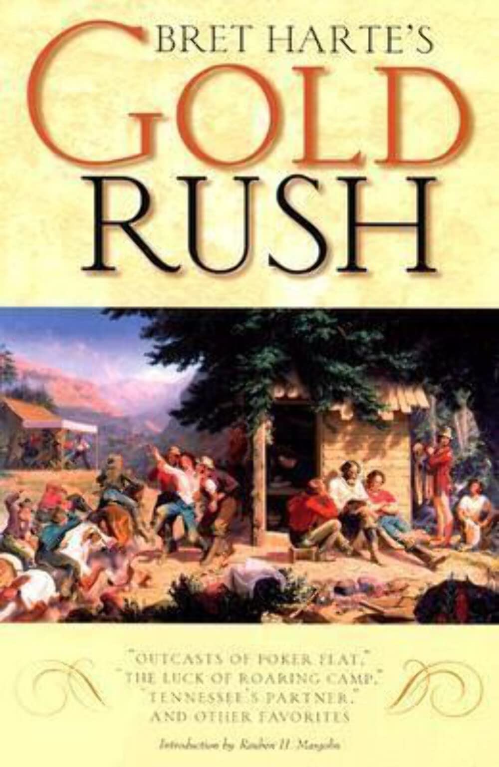 Bret Harte's Gold Rush: "Outcasts of Poker Flat," "The Luck of Roaring ...