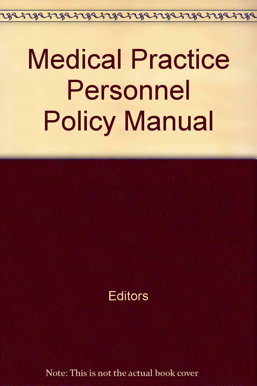 Medical Practice Personnel Policy Manual: Editors: Amazon.com: Books
