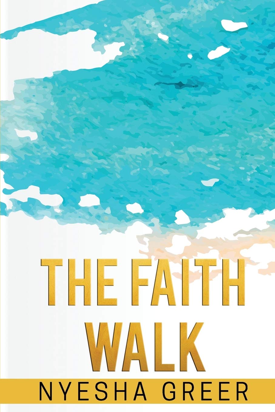 The Faith Walk: Greer, Nyesha: 9780578631899: Amazon.com: Books
