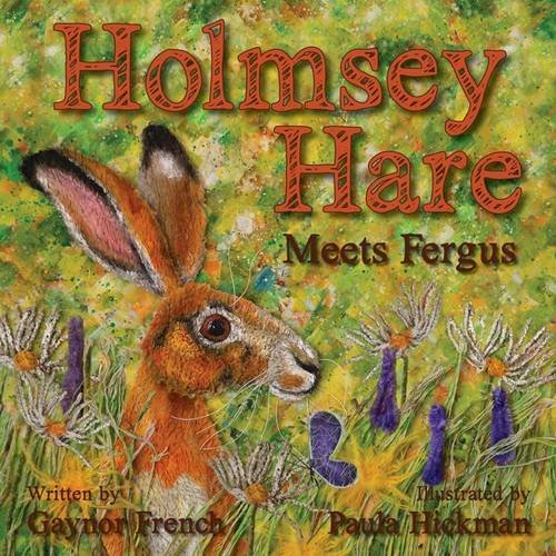 Holmsey Hare Meets Fergus : French, Gaynor, Hickman, Paula: Amazon.in ...