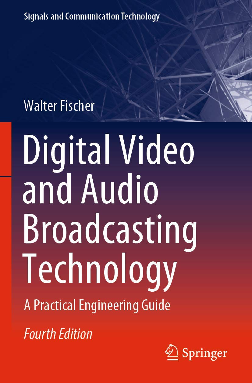 Digital Video and Audio Broadcasting Technology: A Practical ...
