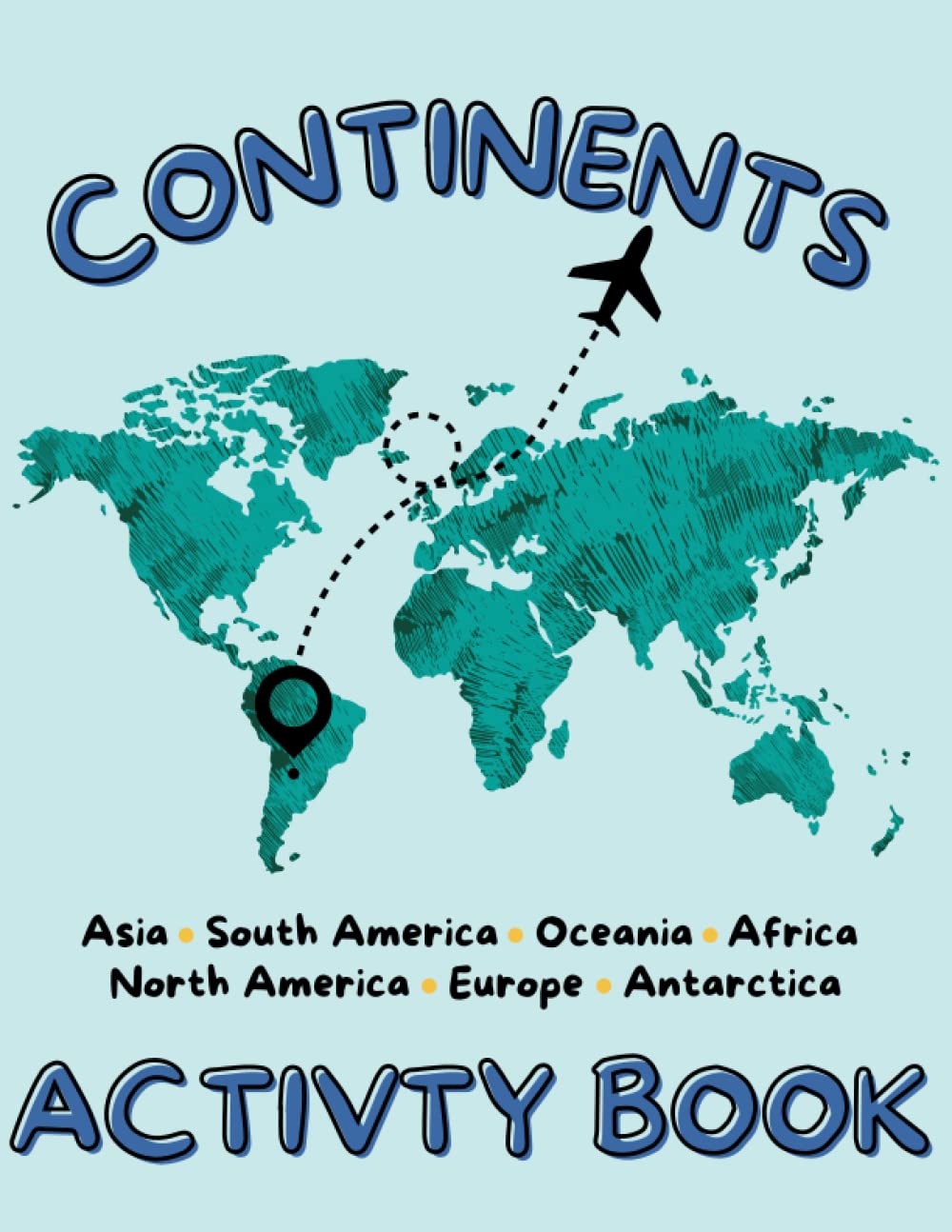 Continents Activity Book: World Continents For Kids!: Mitchell, Sarah ...