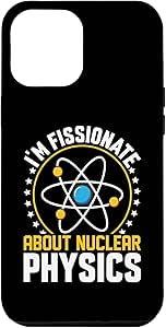 Amazon.com: iPhone 12 Pro Max I'm Fissionate Nuclear Physics Physicist ...
