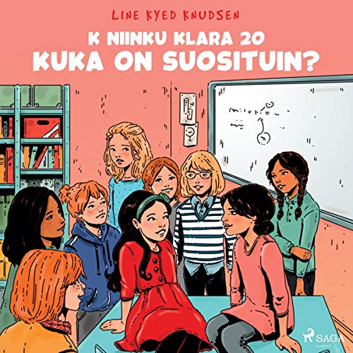 Kuka on suosituin?: K niinku Klara 20 (Audio Download): Elina Saarela, Line Kyed Knudsen, SAGA ...