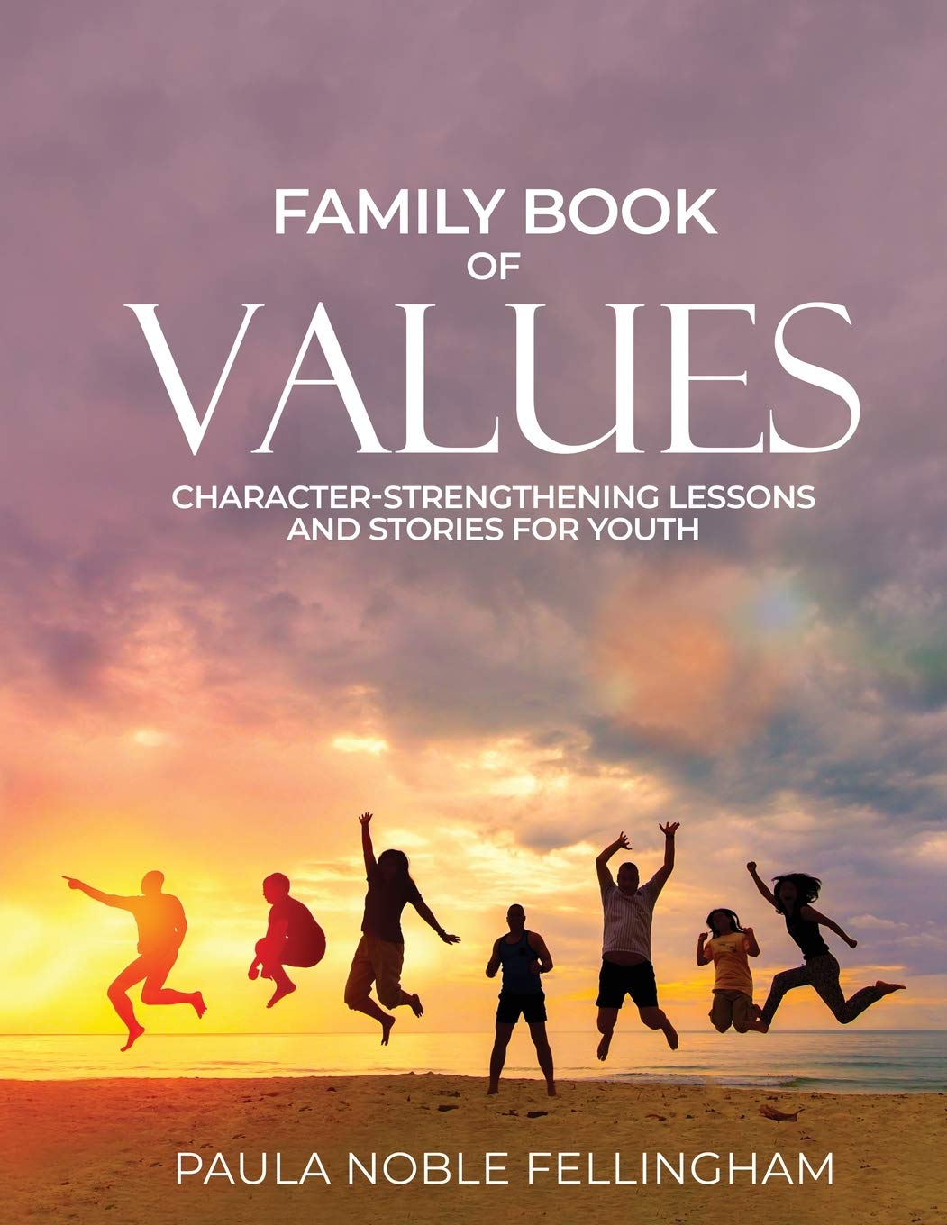 Family Book of Values: Character-Strengthening Lessons and Stories for ...