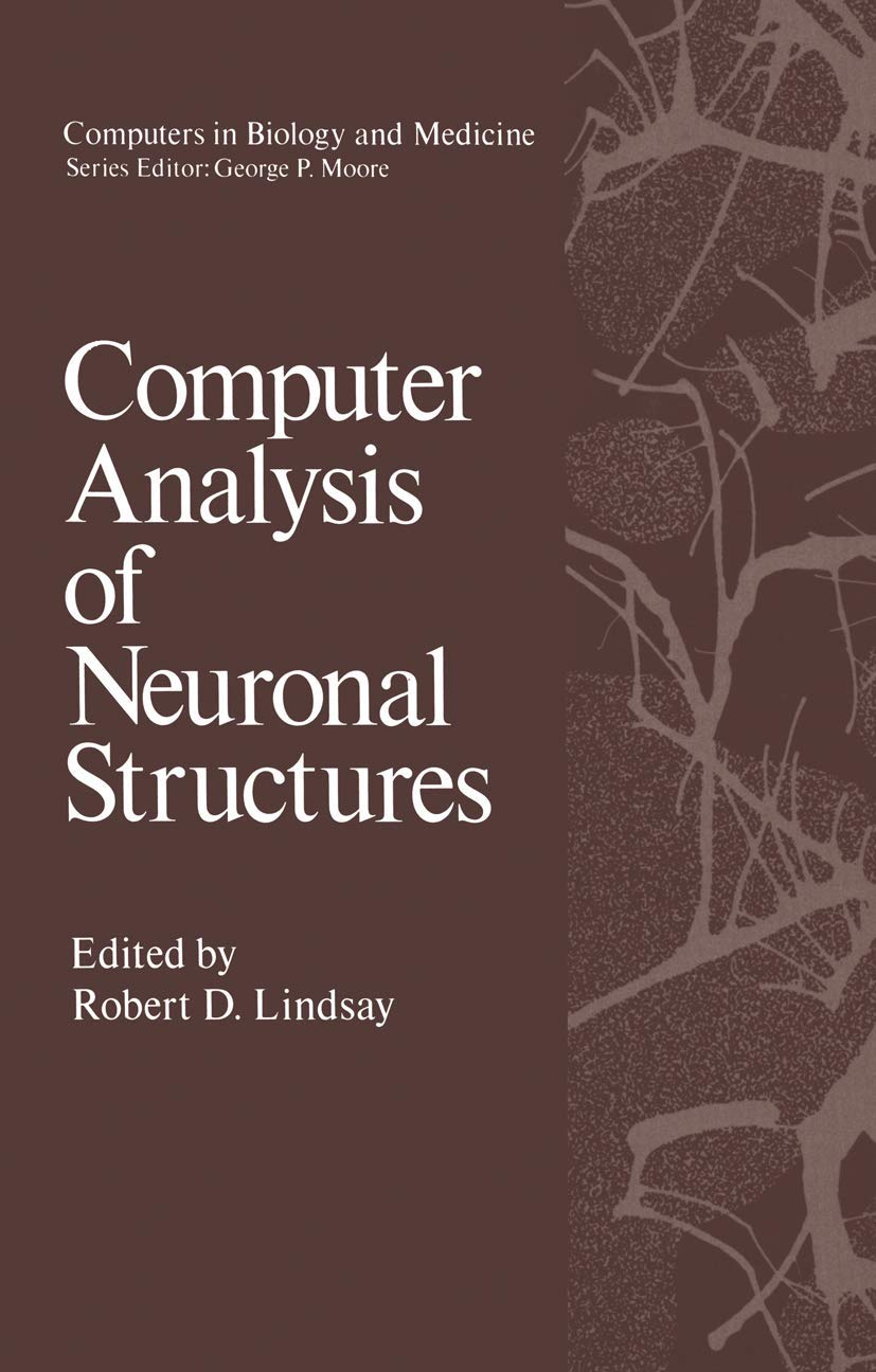 Computer Analysis of Neuronal Structures (Computers in Biology and ...