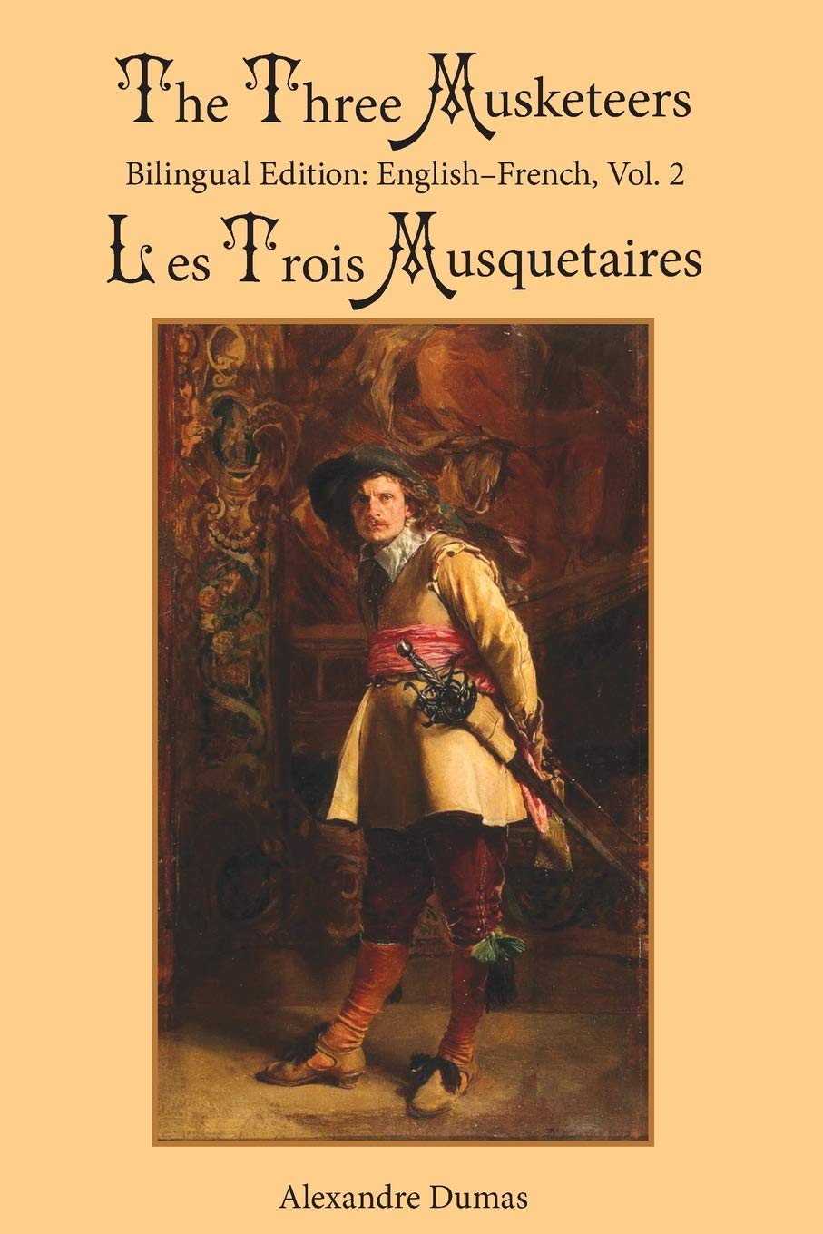 The Three Musketeers: Bilingual Edition: English-French, Vol. 2: Dumas ...