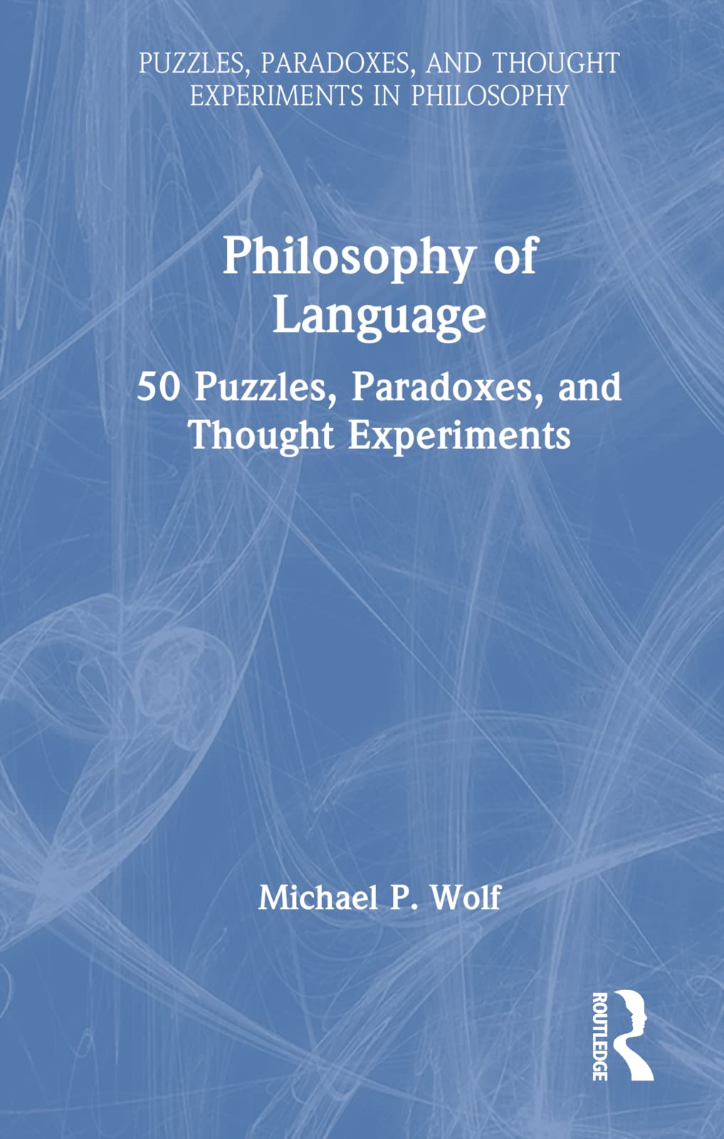 Amazon.com: Philosophy of Language: 50 Puzzles, Paradoxes, and Thought ...