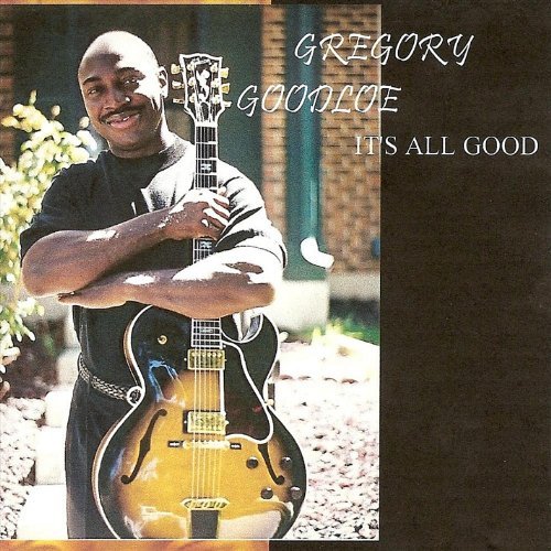 It's All Good by Gregory Goodloe - Amazon.com Music