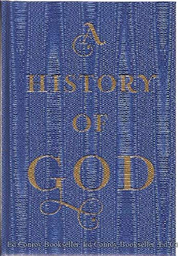 A History Of God From Abraham to the Present: The 4,000-Year Quest For ...