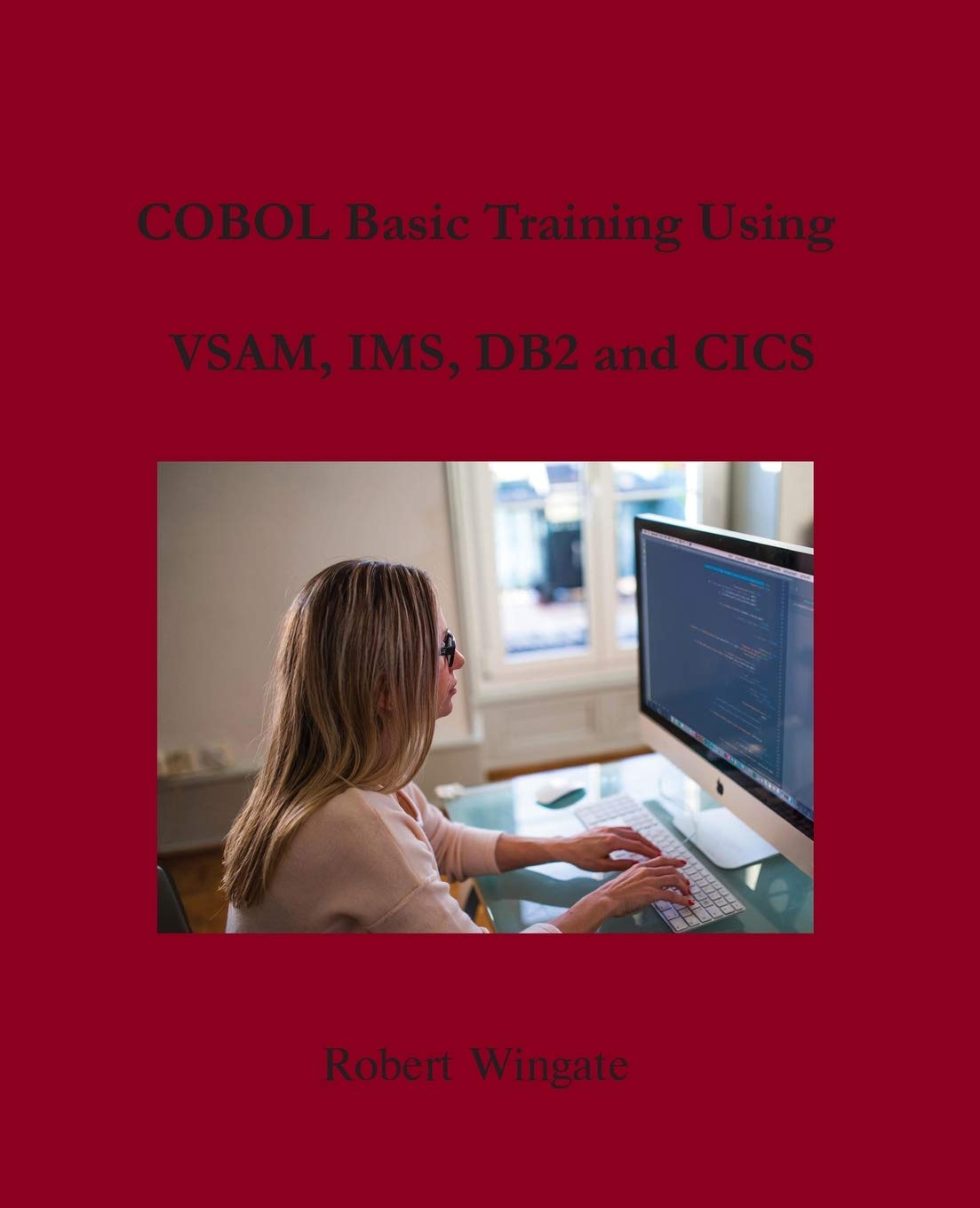 Amazon | COBOL Basic Training Using VSAM, IMS, DB2 and CICS | Wingate, Robert, Wingate, Robert ...