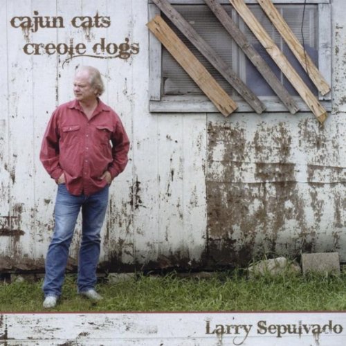 Amazon.com: Cajun Cats, Creole Dogs : Larry Sepulvado: Digital Music