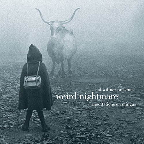 Écouter Hal Willner Presents Weird Nightmare: Meditations On Mingus de ...