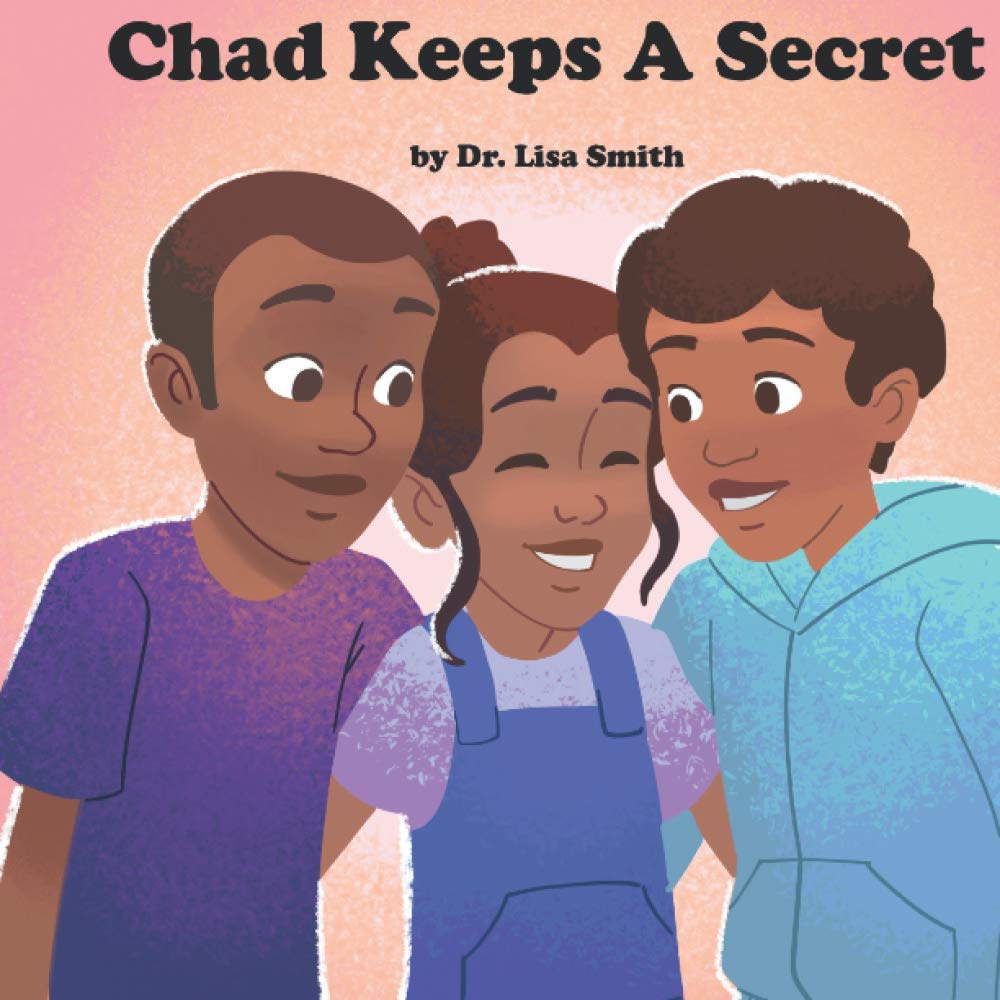 Chad Keeps A Secret (Good Mental Health for Kids): Smith, Lisa ...