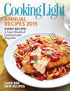 9780848743628: Cooking Light Annual Recipes 2015: Every Recipe! A Year ...