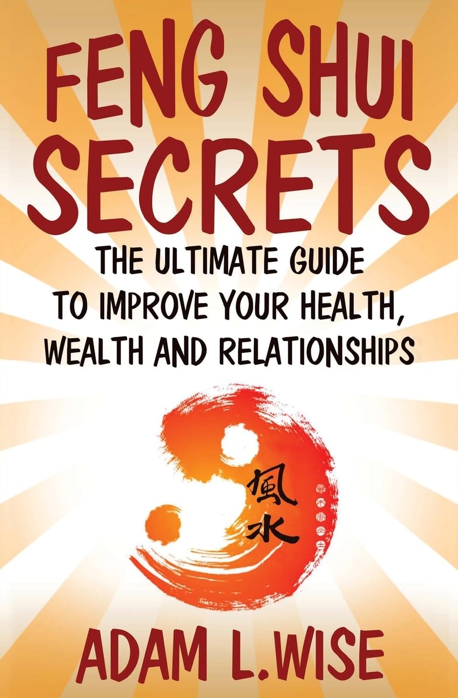 Amazon.com: Feng Shui Secrets: The Ultimate Guide to Improve Your ...