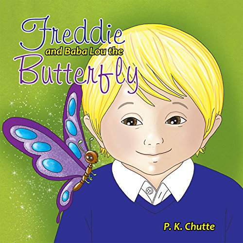 Amazon.com: Freddie and Baba Lou the Butterfly eBook : P. K. Chutte ...