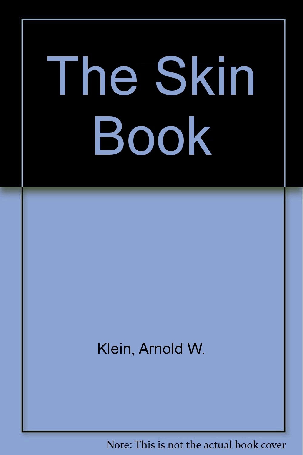 The Skin Book: Looking and Feeling Your Best Through Proper Skin Care ...