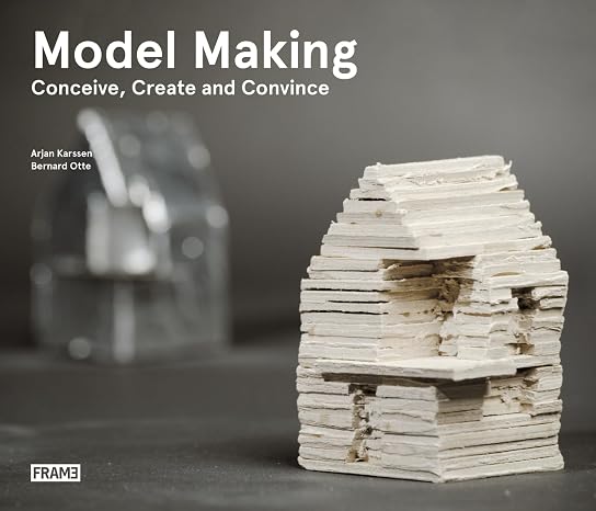 Amazon.com: Model Making: Conceive, Create and Convince: 9789491727276 ...