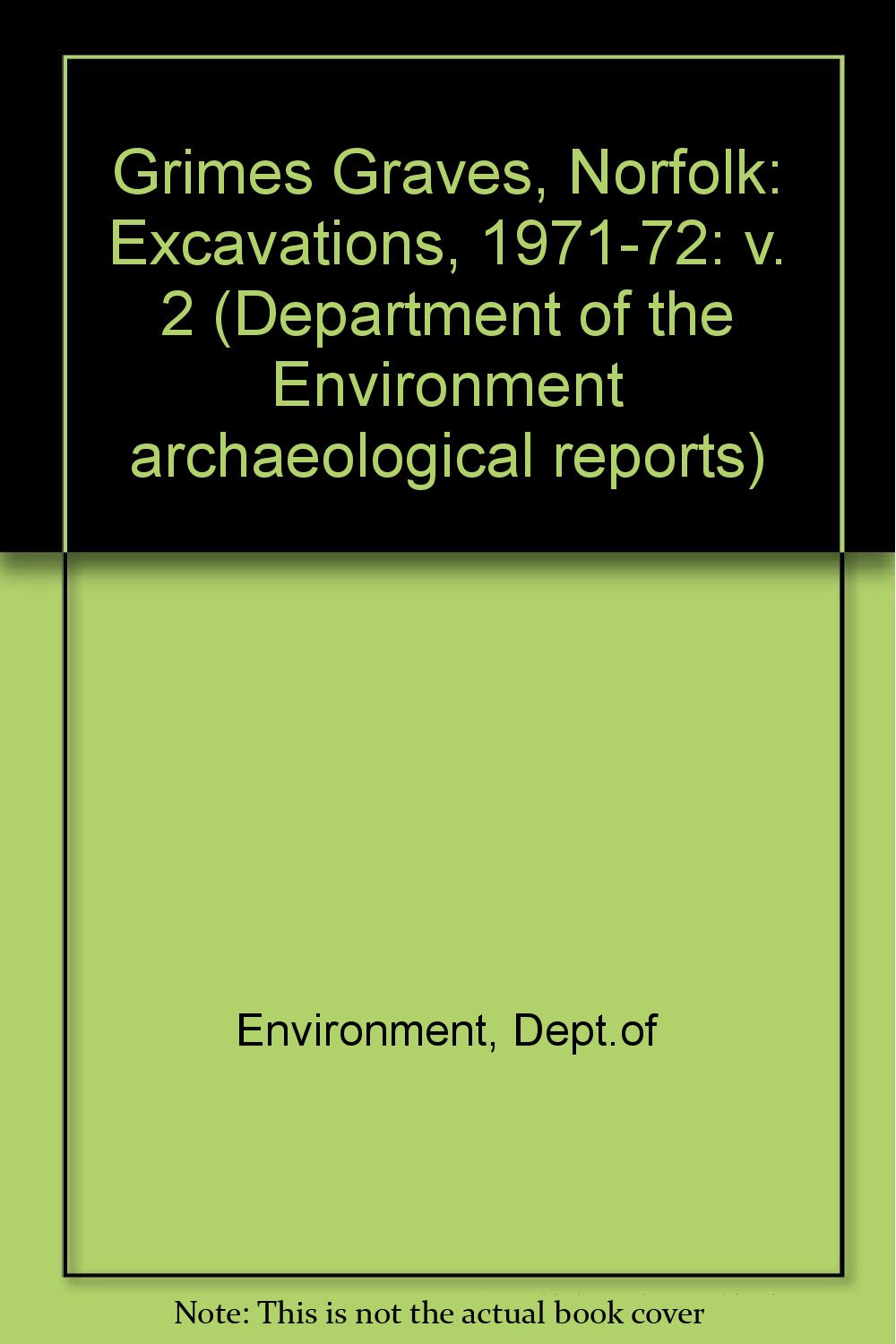 Grimes Graves, Norfolk: Excavations, 1971-72: v. 2 (Department of the ...