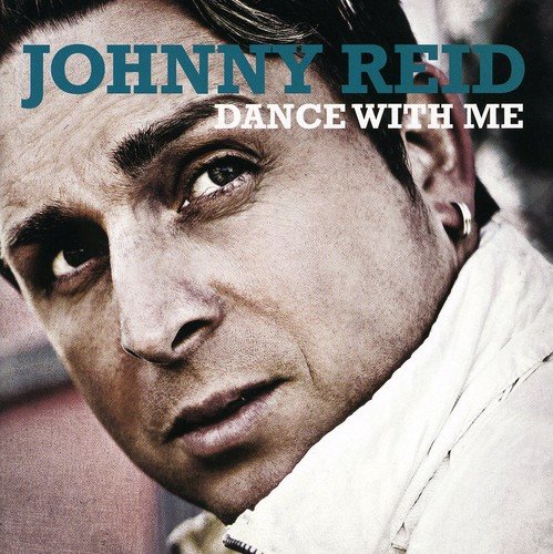 Dance with Me: Johnny Reid, Johnny Reid, Cyndi Thomson, Brent Maher ...