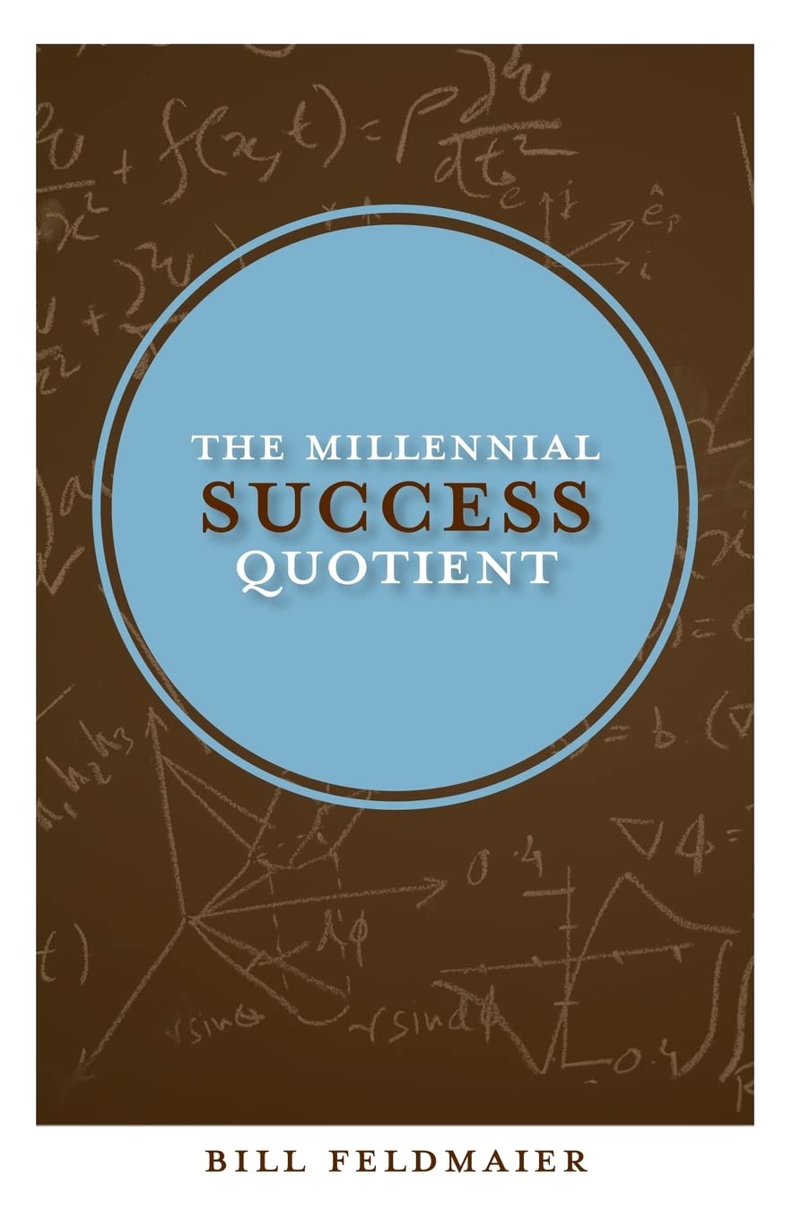 The Millennial Success Quotient: Feldmaier, Bill: 9780615464800: Amazon ...