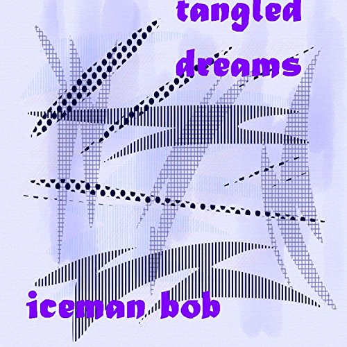 Amazon.com: Tangled Dreams : iceman bob: Digital Music
