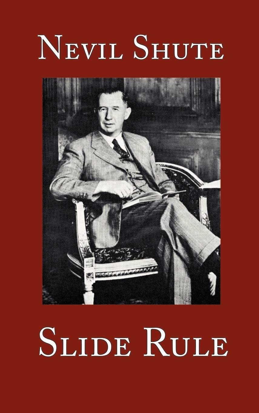 Slide Rule: The Autobiography of an Engineer: Shute, Nevil ...