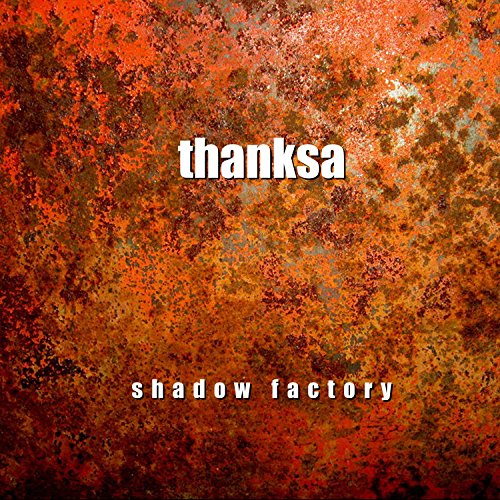 Amazon.com: Thanksa : The Shadow Factory: Digital Music