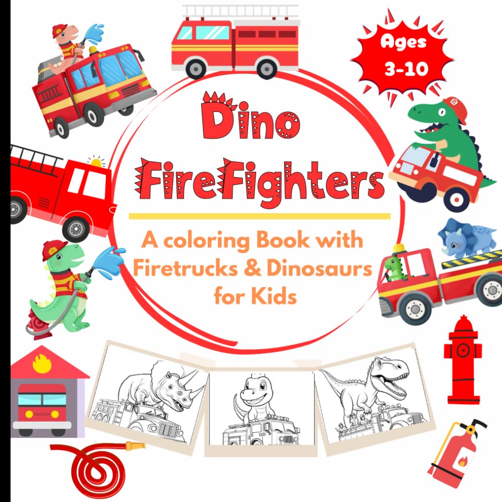 Dino Firefighters: A Fun Coloring Book with Fire Trucks and Dinosaurs ...