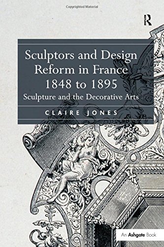 『Sculptors and Design Reform in France,to 1895: Sculpture and - 読書メーター