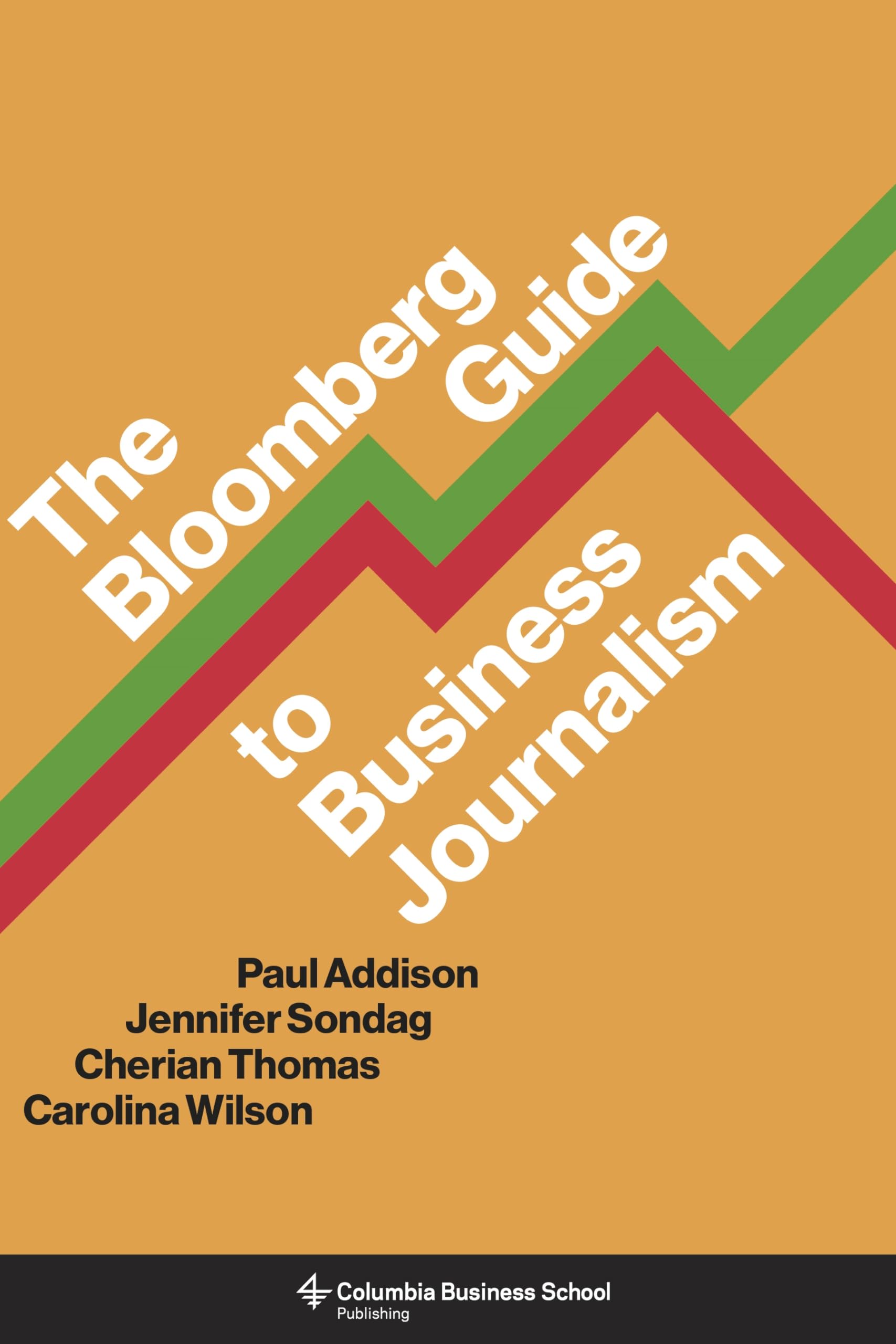 The Bloomberg Guide to Business Journalism : Addison, Paul, Sondag ...
