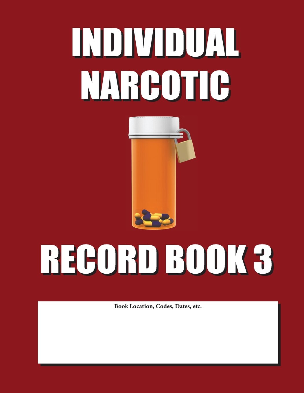 Individual Narcotic Record Book 3: Shift Count Only: Jax, Max N ...