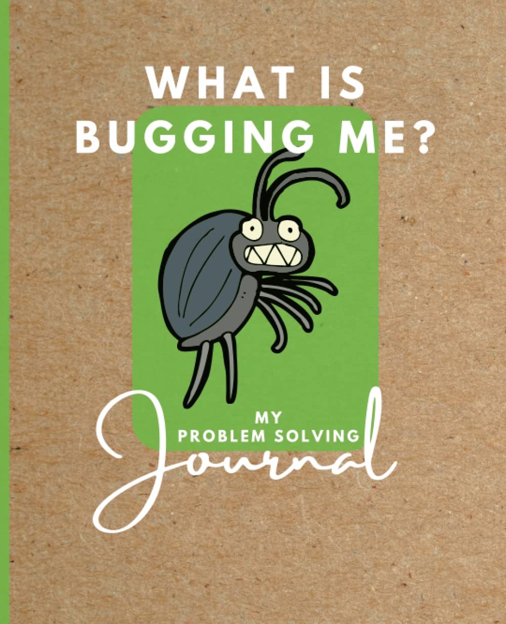 What Is Bugging Me? My Problem Solving Journal: Green Bug Version ...