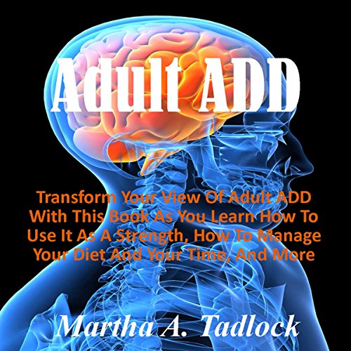 Amazon.com: Adult ADD (Audible Audio Edition): Martha A. Tadlock ...