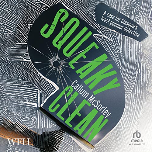 Squeaky Clean (Audio Download): Callum McSorley, Robin Laing, Angela ...
