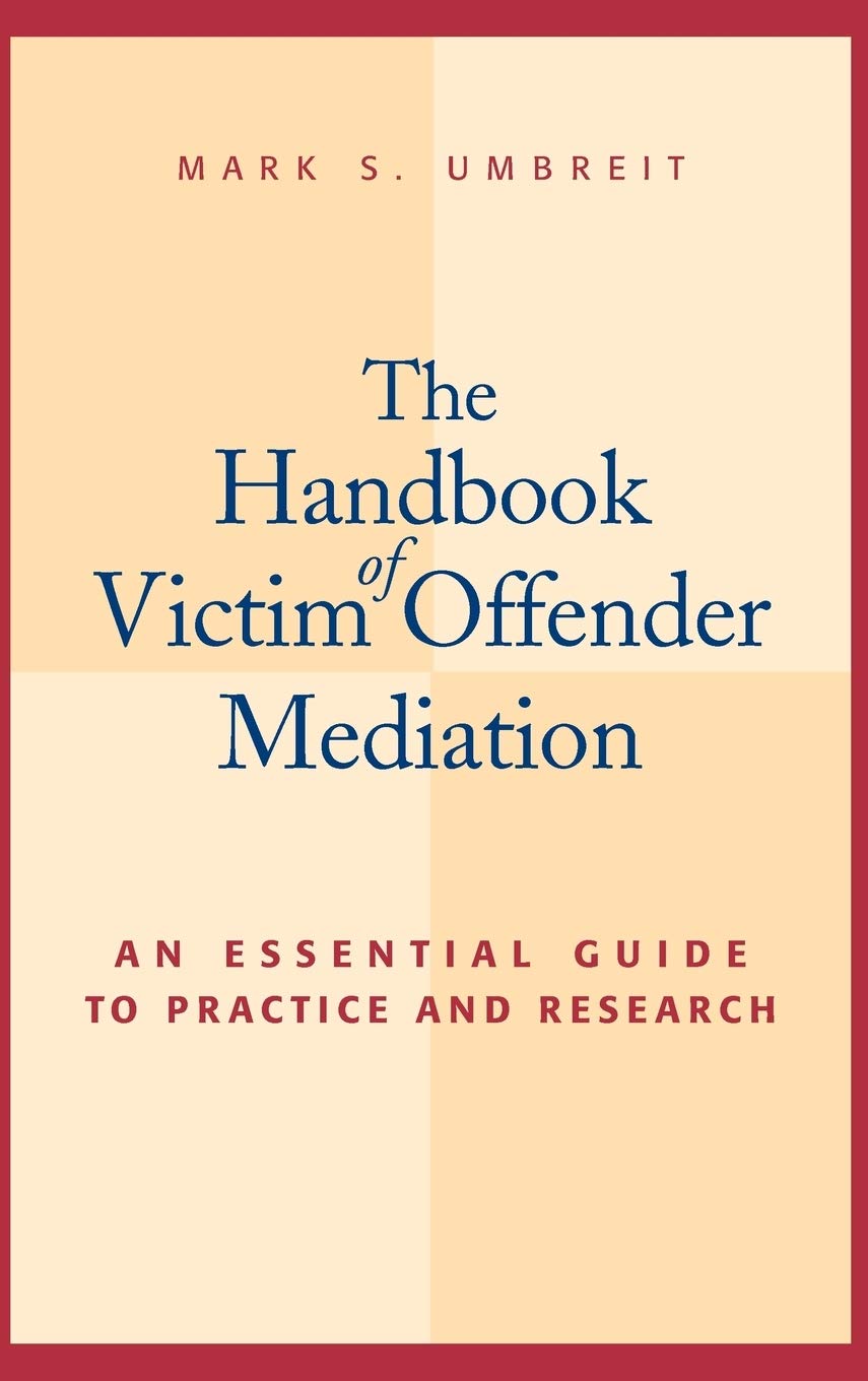 The Handbook of Victim Offender Mediation: An Essential Guide to ...