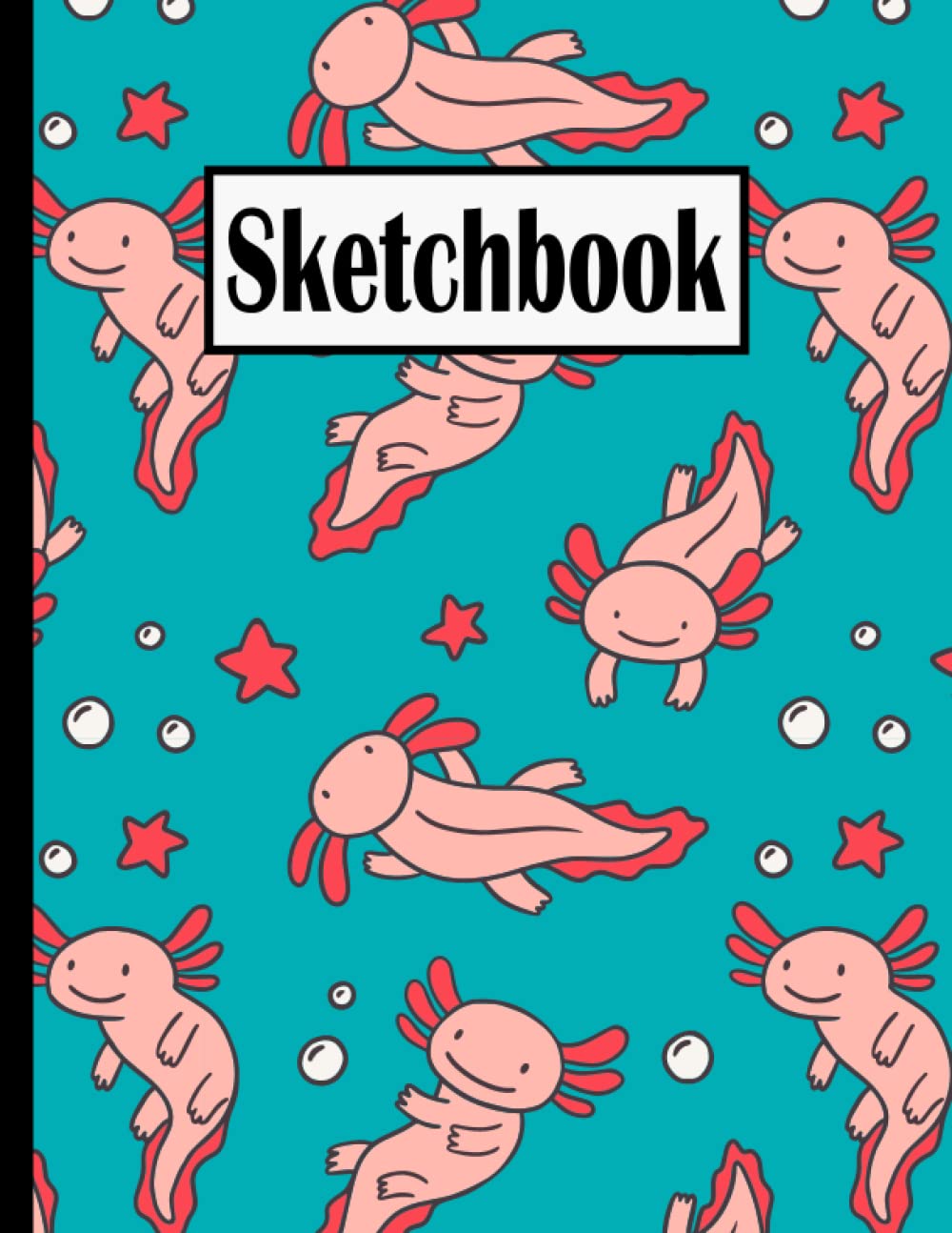 Axolotl Sketchbook Gift For Boys Girls Adults Students Kids Teens ...