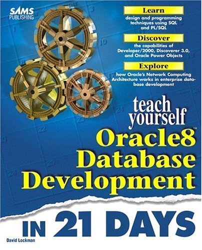 Teach Yourself Oracles8 Database Development In 21 Days Sams Teach Yourself Lockman David